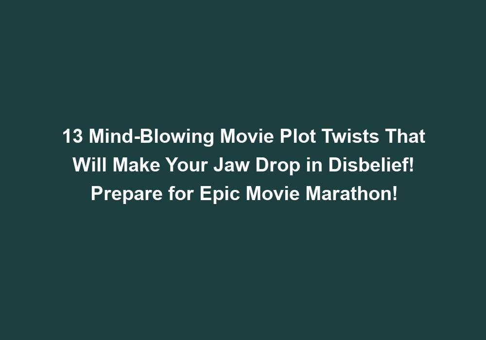 13 Mind-Blowing Movie Plot Twists That Will Make Your Jaw Drop in ...